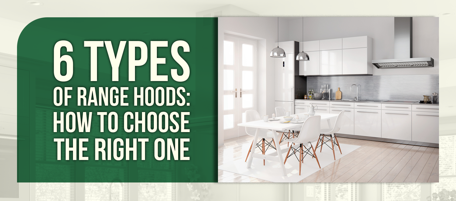 6 Types of Range Hoods: How to Choose the Right One – Build Your ...