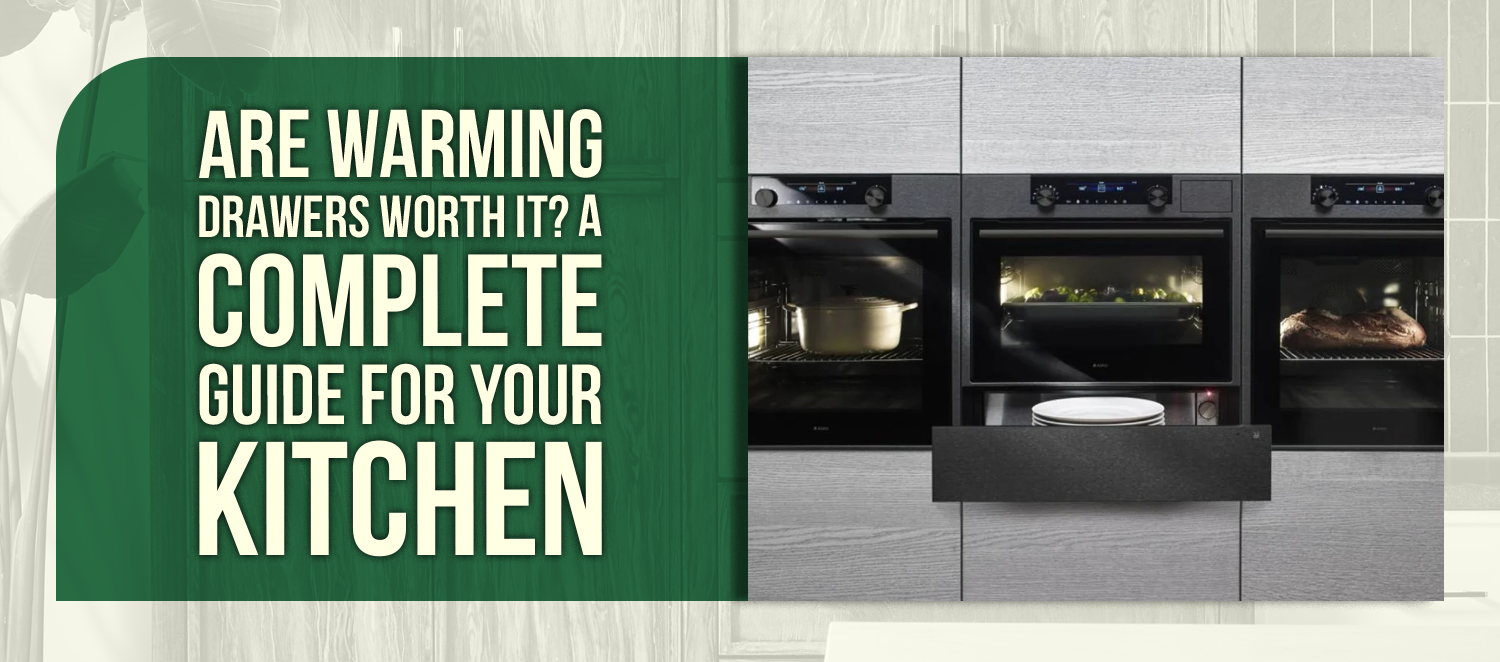 Are Warming Drawers Worth It? A Complete Guide for Your Kitchen – Build ...