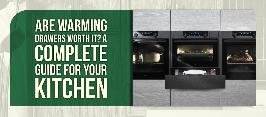 Are Warming Drawers Worth It? A Complete Guide for Your Kitchen – Build ...