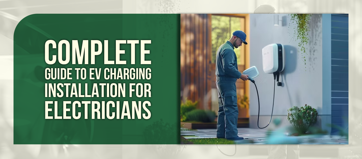 Complete Guide to EV Charging Installation for Electricians – Build ...