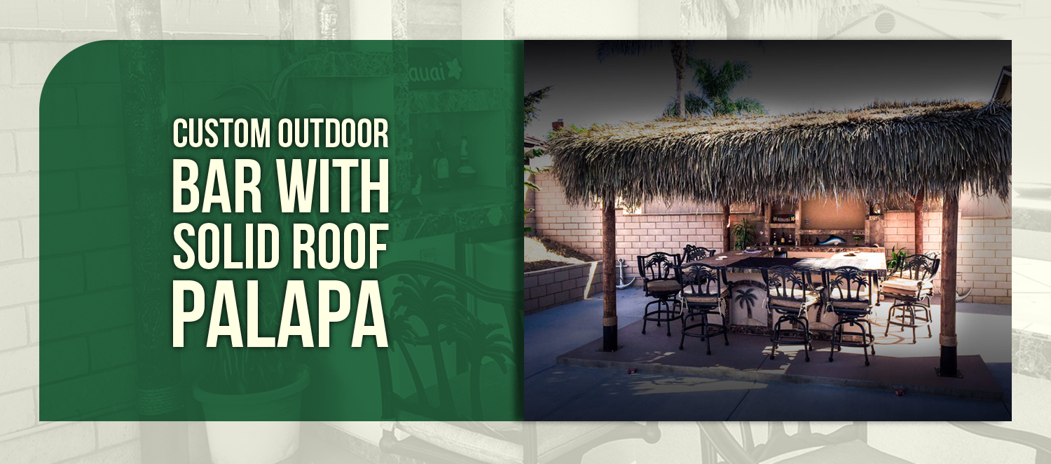 Custom Outdoor Bar with Solid Roof Palapa – Build Your Perfect Outdoor