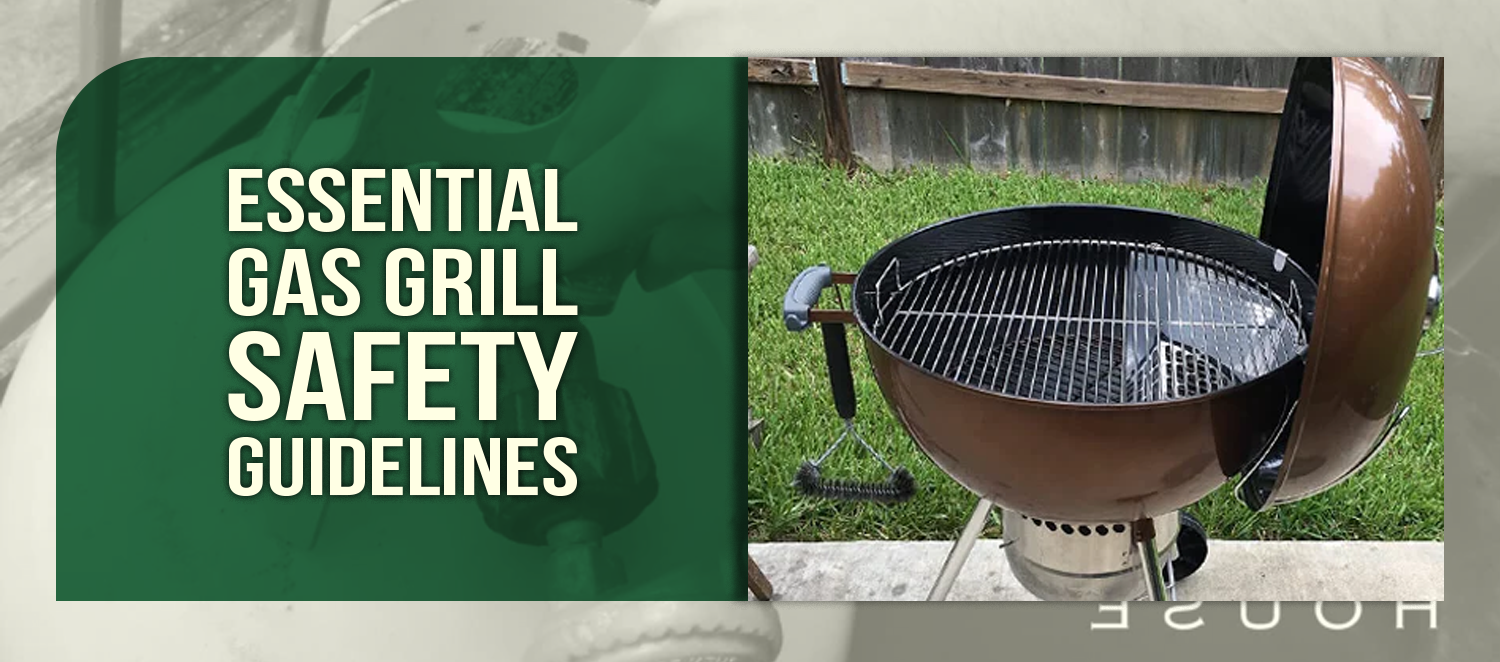 Essential Gas Grill Safety Guidelines – Build Your Perfect Outdoor