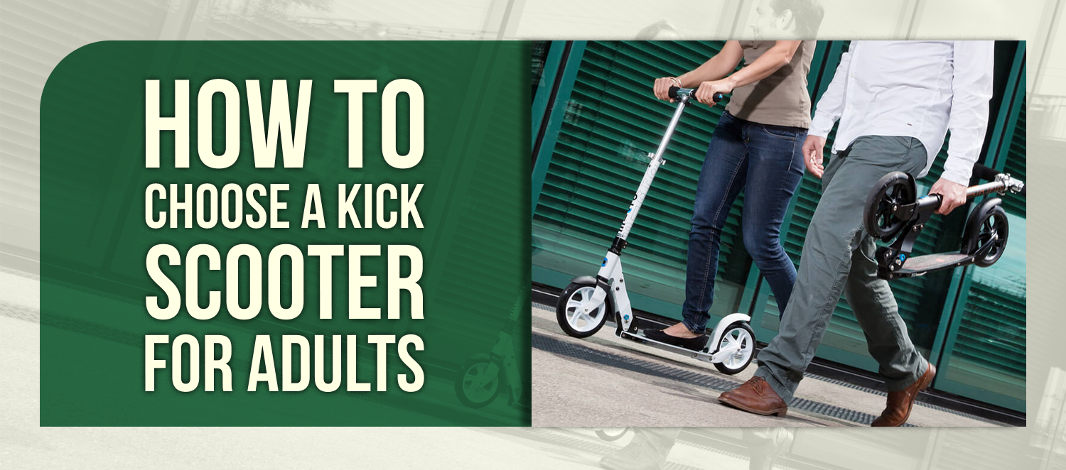 How to Choose a Kick Scooter for Adults – Build Your Perfect Outdoor