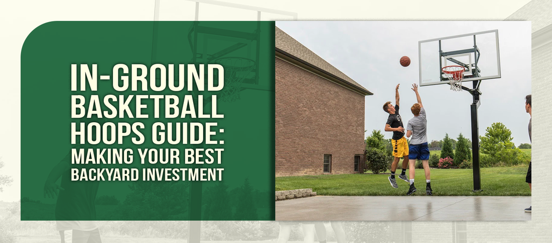 In-Ground Basketball Hoops Guide: Making Your Best Backyard Investment ...