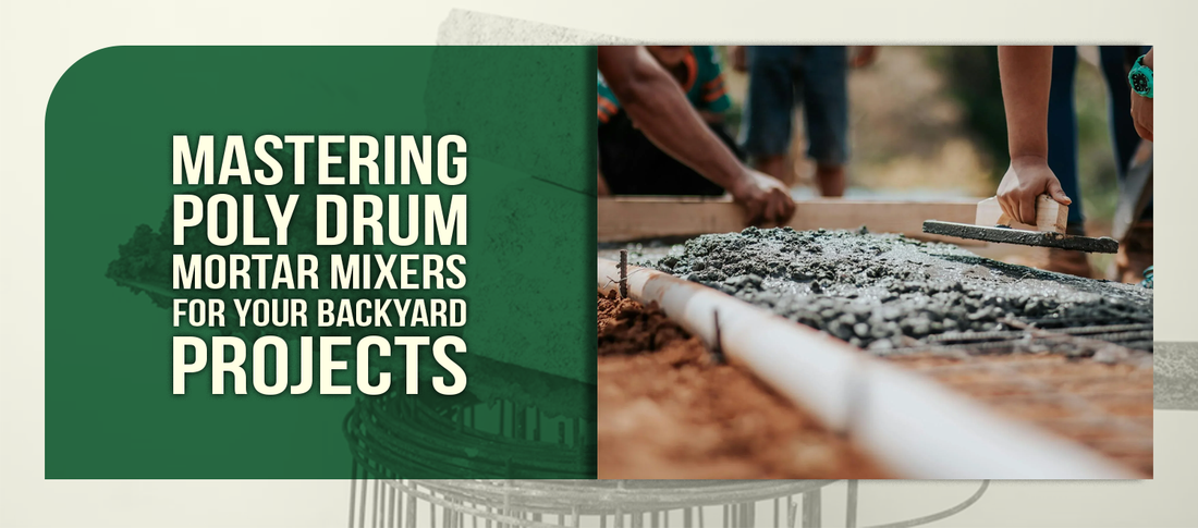 Mastering Poly Drum Mortar Mixers for Your Backyard Projects – Shop ...