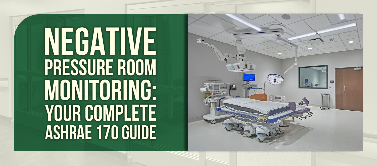 Negative Pressure Room Monitoring: Your Complete ASHRAE 170 Guide ...