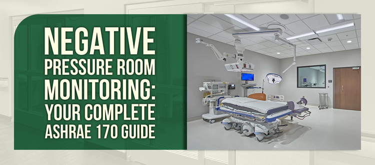 Negative Pressure Room Monitoring: Your Complete ASHRAE 170 Guide ...