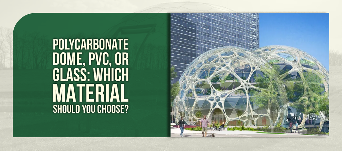 Polycarbonate Dome, PVC, or Glass: Which Material Should You Choose ...