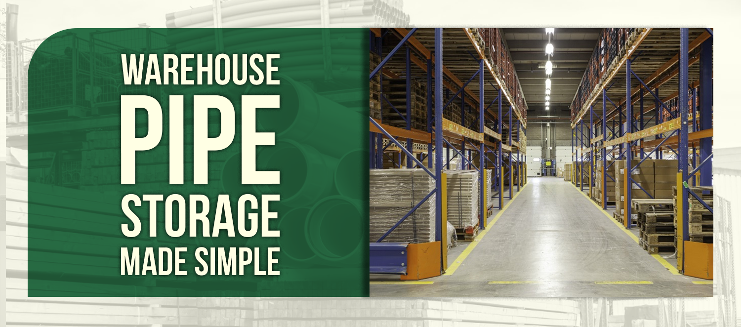 Struggling With Cluttered Pipe Storage? Here's How to Get Your Warehou ...