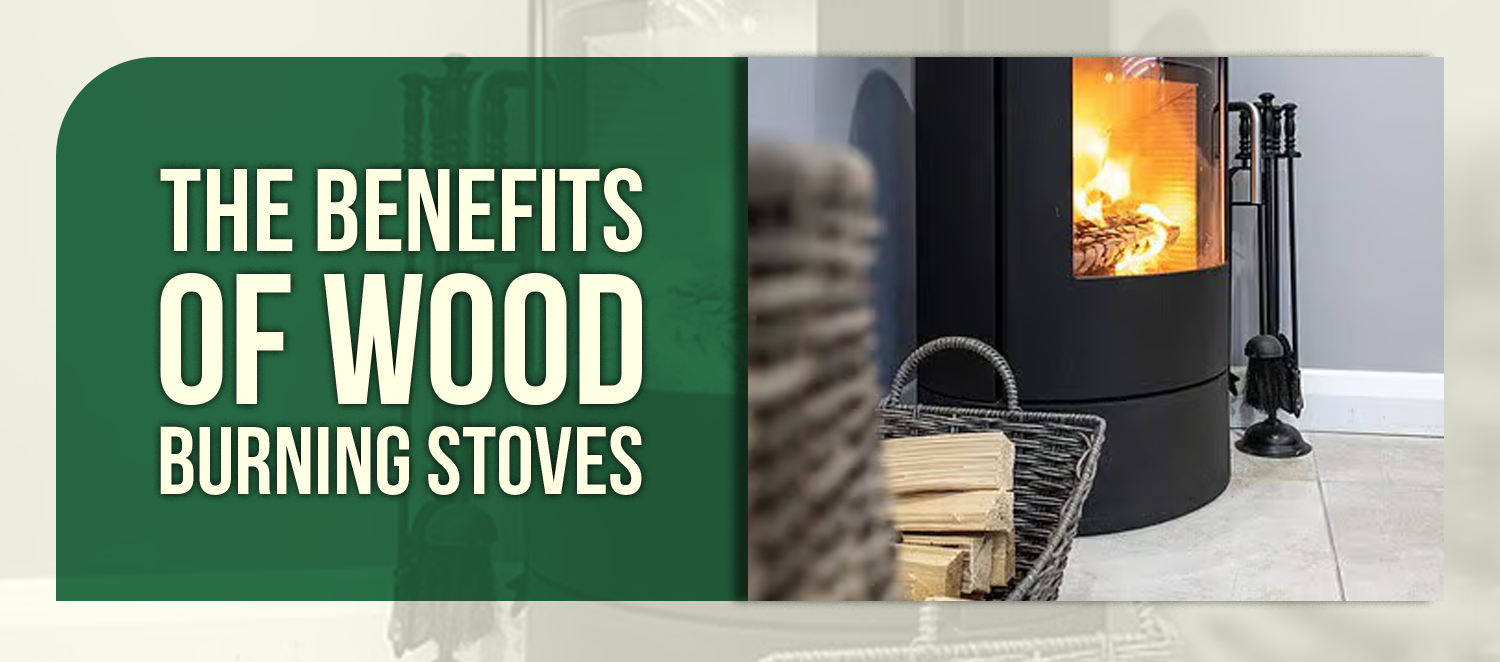 The Benefits of Wood Burning Stoves – Build Your Perfect Outdoor