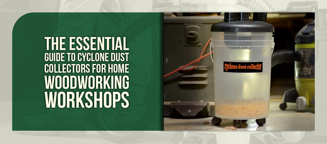 The Essential Guide to Cyclone Dust Collectors for Home Woodworking Wo ...
