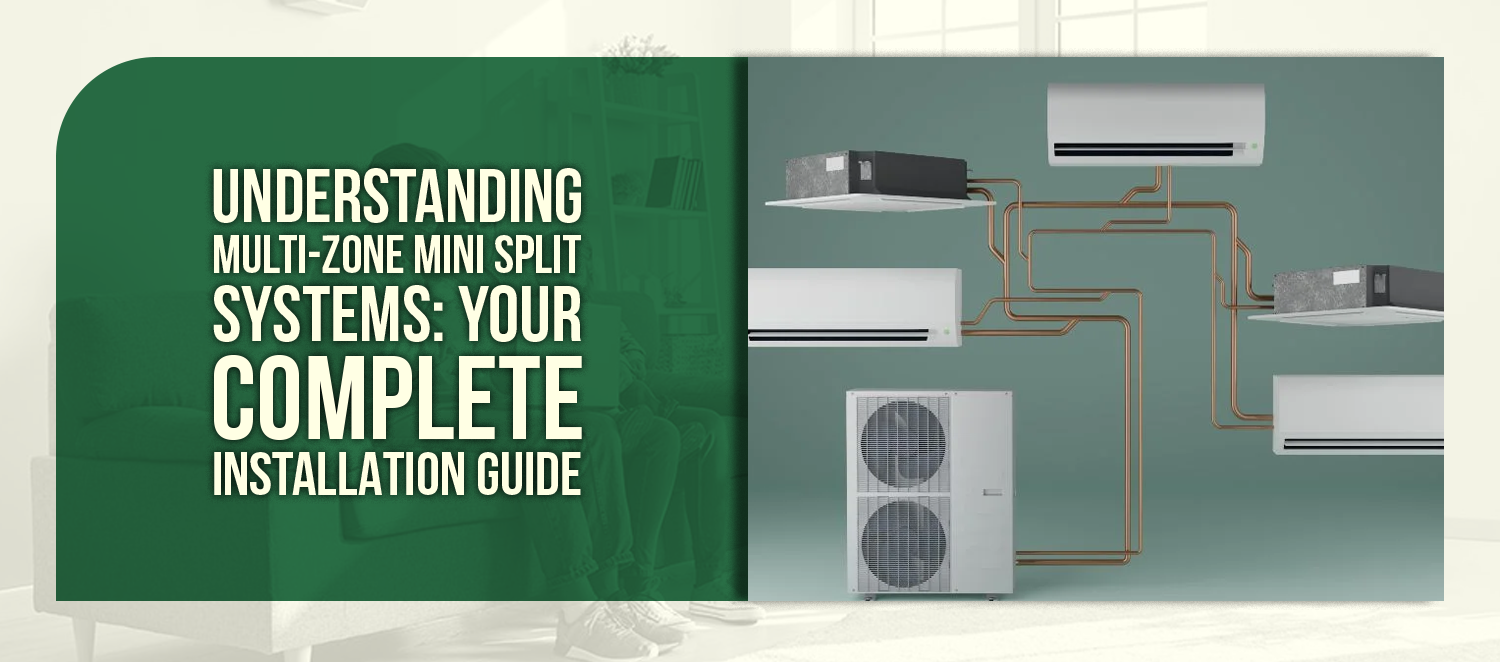 Understanding Multi-Zone Mini Split Systems: Your Complete Installatio ...