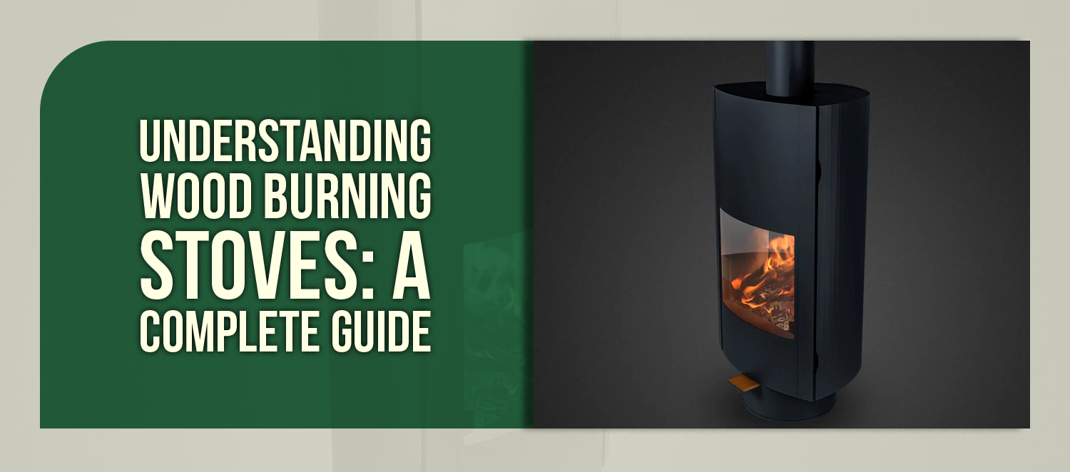 Understanding Wood Burning Stoves: A Complete Guide – Build Your ...