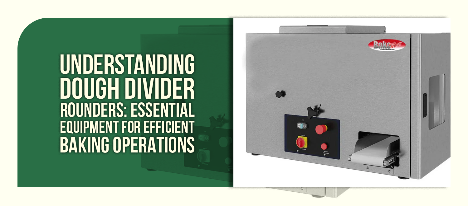 Understanding Dough Divider Rounders: Essential Equipment for Efficien ...