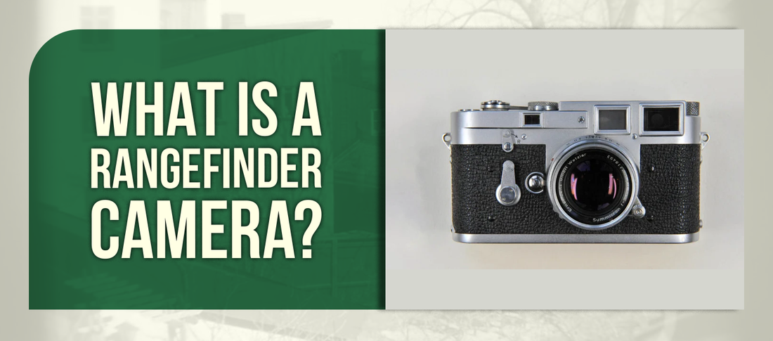 What Is a Rangefinder Camera? – Build Your Perfect Outdoor