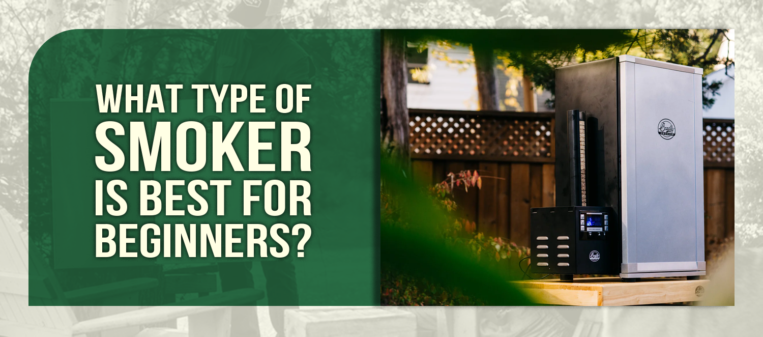 What Type of Smoker Is Best for Beginners? – Build Your Perfect Outdoor